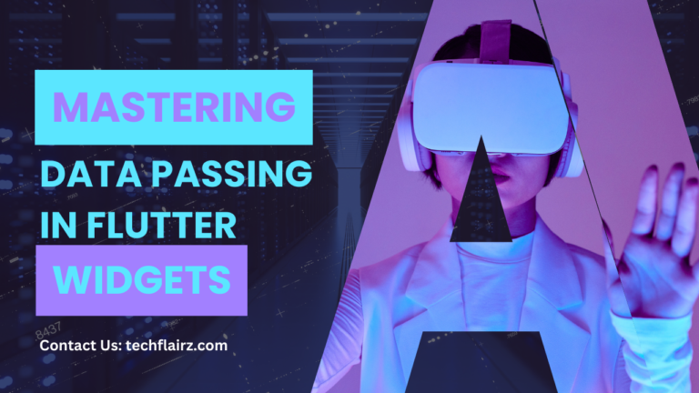 Data Passing Techniques in Flutter Stateful Widget - Tech Flairz