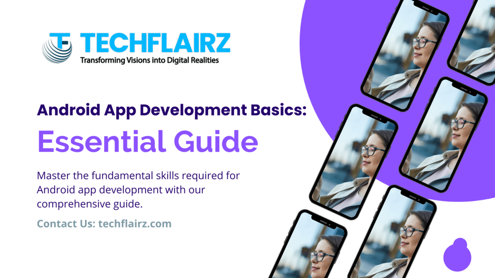 Android App Development Basic Guide Tech Flairz