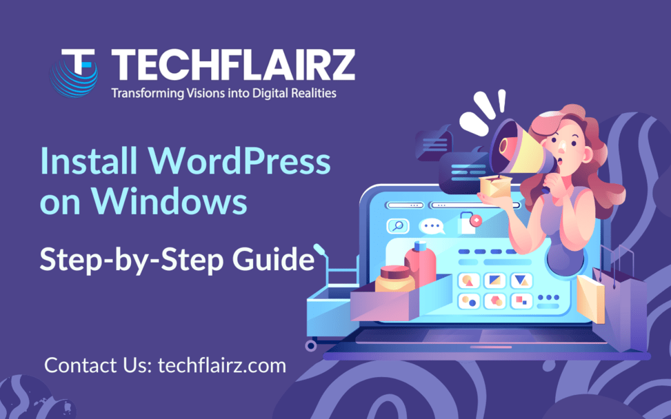 How to Install WordPress on Windows - Tech Flairz How to Install WordPress on Windows - Tech Flairz
